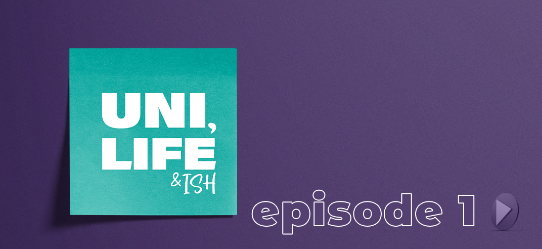 Uni, Life & ISH - International Students House